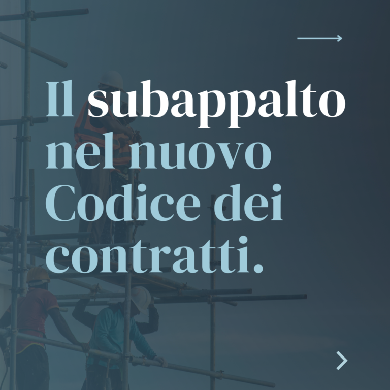 IL SUBAPPALTO NEL NUOVO CODICE DEI CONTRATTI - Piselli & Partners
